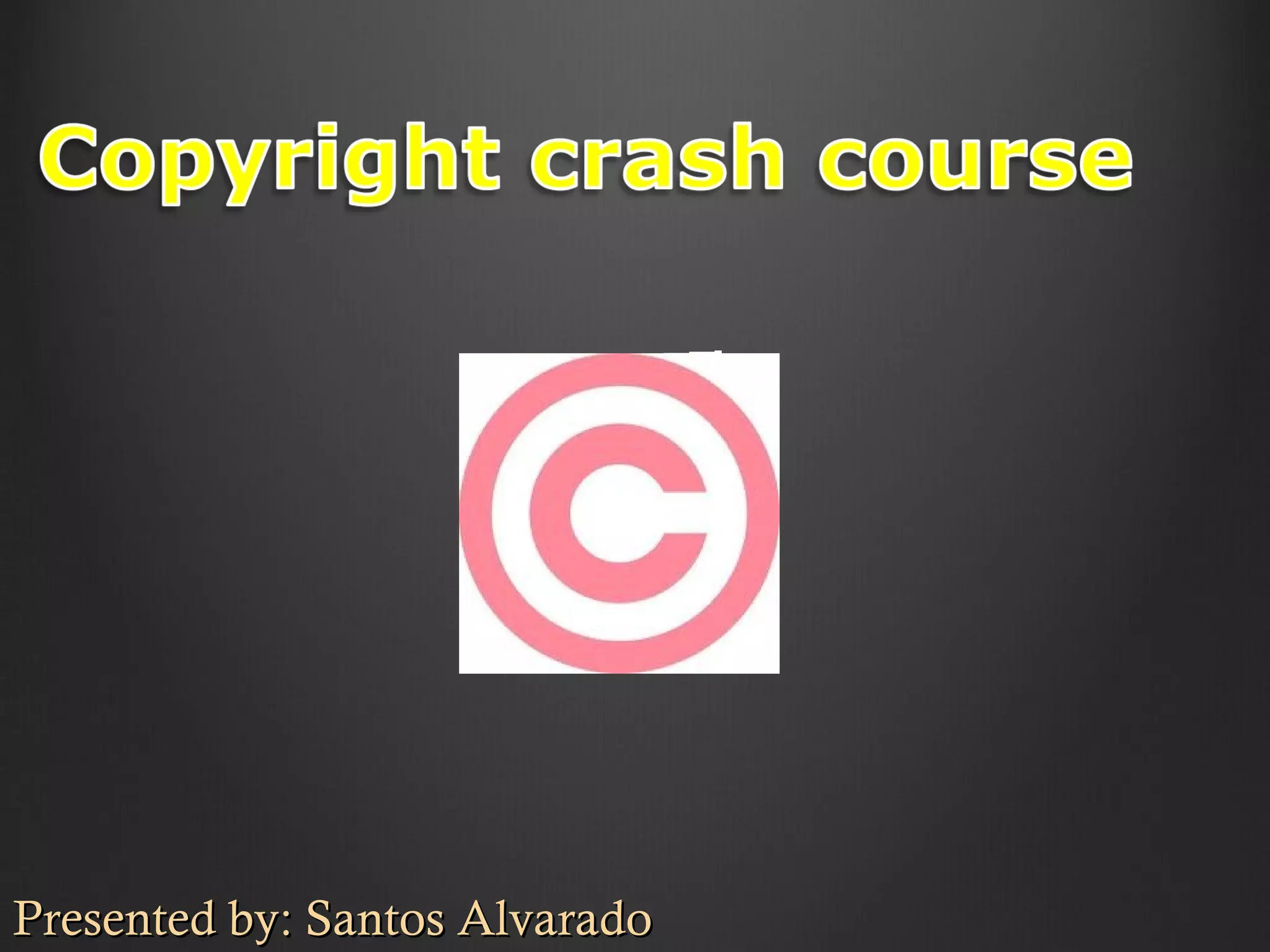 Alvarado revised-1 copyright crash course | PPT