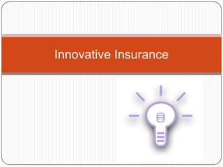 Innovative insurance products | PPT