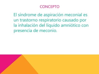 Síndrome de aspiración de meconio | PPTX