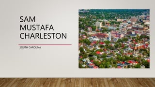 Sam Mustafa Charleston | PPTX