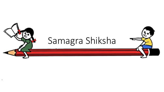 Samagra Shiksha, Samagra Shiksha Abhiyan, Samagra Shiksha Yojana