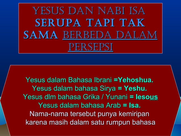 Samakah Isa dlm Injil dengan Yesus dalam Al-Qur'an | PPT