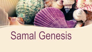 Samal genesis | PPT
