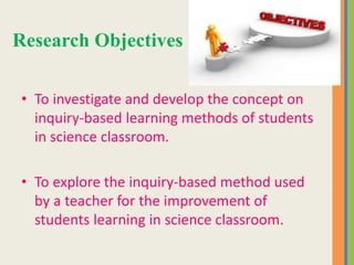 The Effects Of Inquiry Based Method On The Learning Of Students In ...