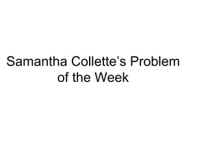 Samantha Collette’S Problem Of The Week | PPT