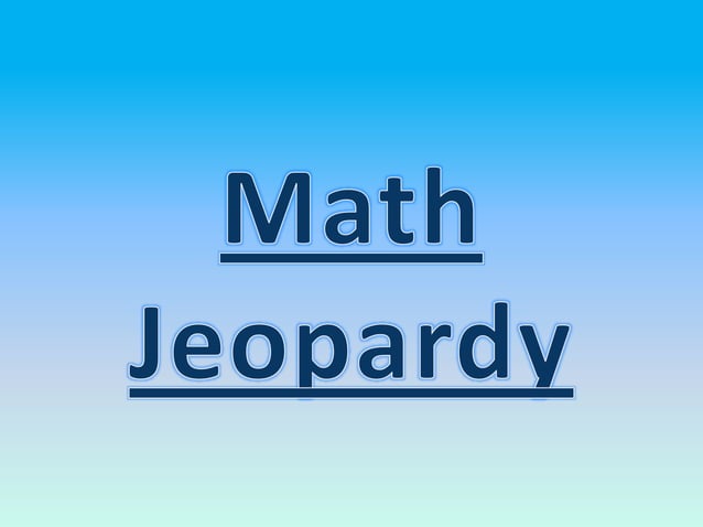 Math Jeopardy | PPT