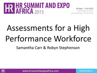 HR Summit and Expo Africa 2015 - Assessments for high performance workforce | PPT
