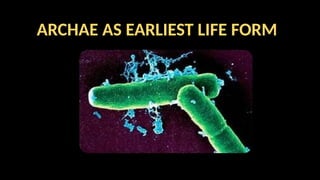 archaebacteria earliest life form microbiology | PPTX