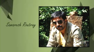 Samaresh Versatile Actor of Odisha | PPT