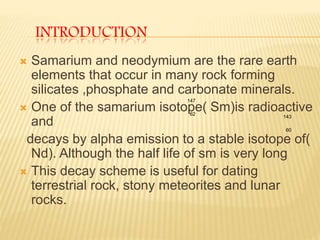 Samarium neodymium isotope system | PPTX