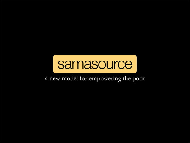 Samasource: A New Model for Empowering the Poor | PPT