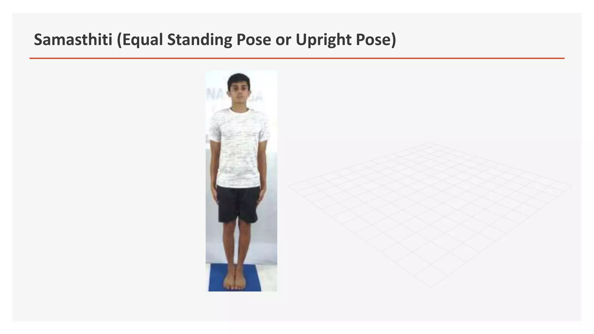 Samasthiti (Equal Standing Pose or Upright Pose.pptx