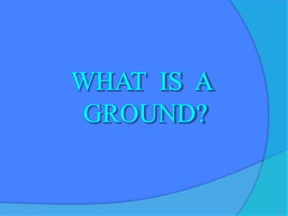 Grounding and techniques | PPTX
