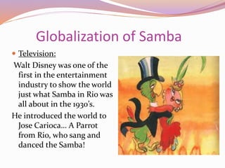 Samba: A globalized Symbol Of Brazilian Culture | PPTX