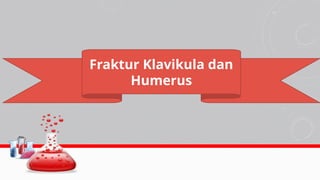 Fraktur Klavikula dan Humerus PPT Nadya Fitriani | PPT