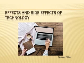 Sameer Mitter - Effects and side effects of Technology | PPT | Remote ...