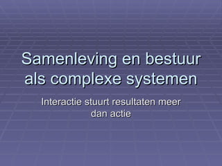 Samenleving en bestuur als complexe systemen | PPT