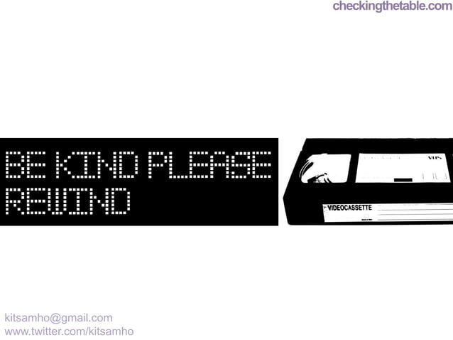Be kind, please rewind | PPT