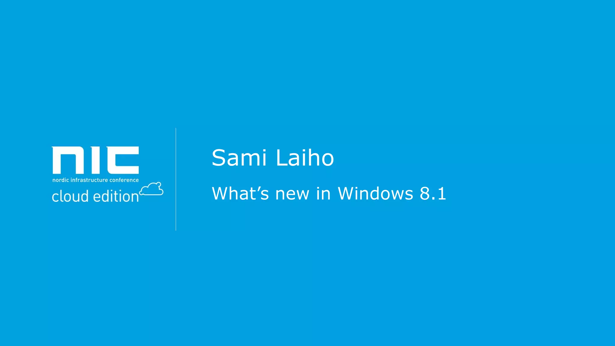 Sami laiho - What's new in windows 8.1 | PDF