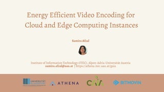 Energy Efficient Video Encoding for Cloud and Edge Computing Instances | PPT