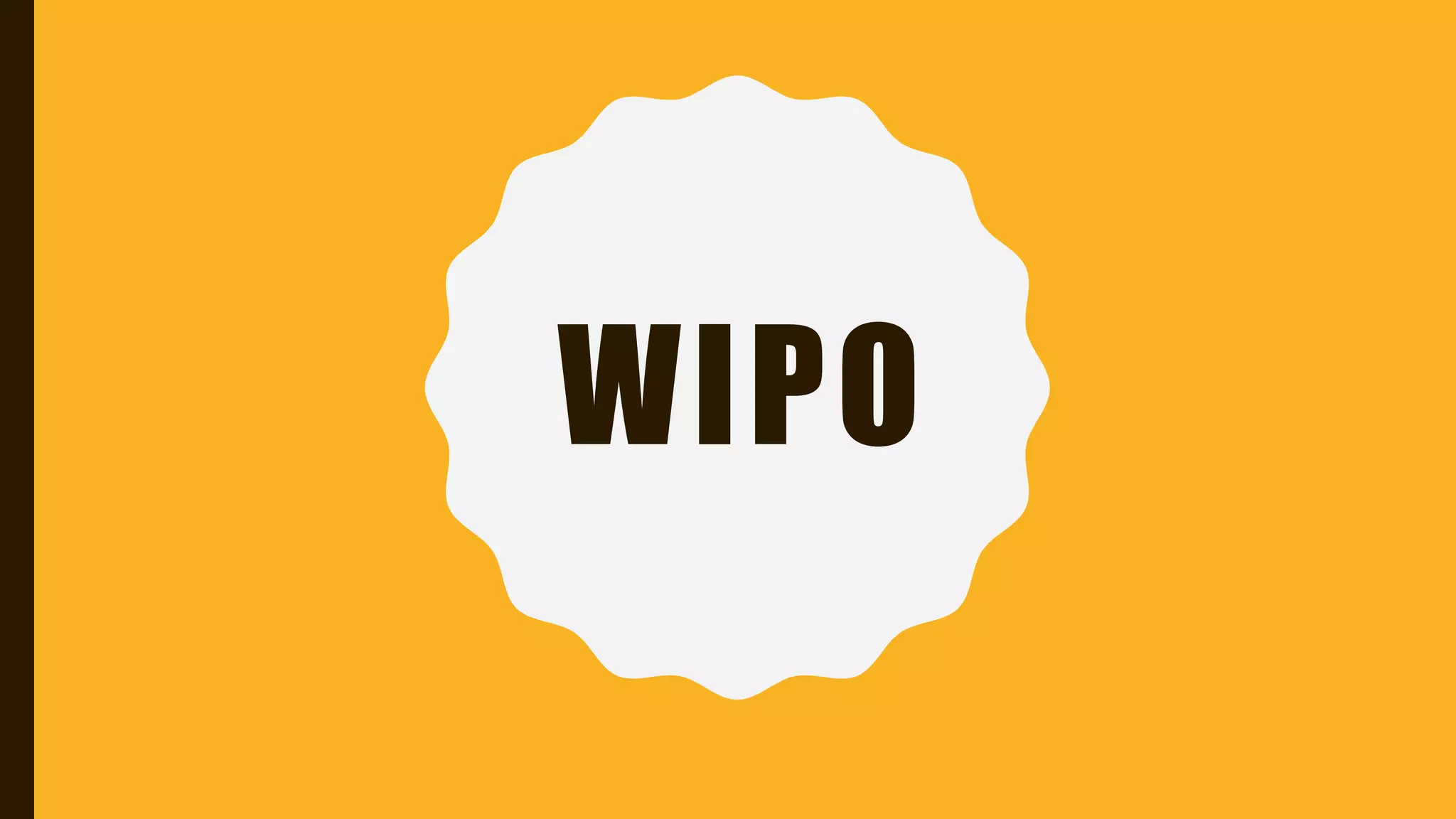 WIPO - The World Intellectual Property Organization . | PPTX