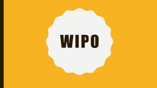 WIPO - The World Intellectual Property Organization . | PPTX