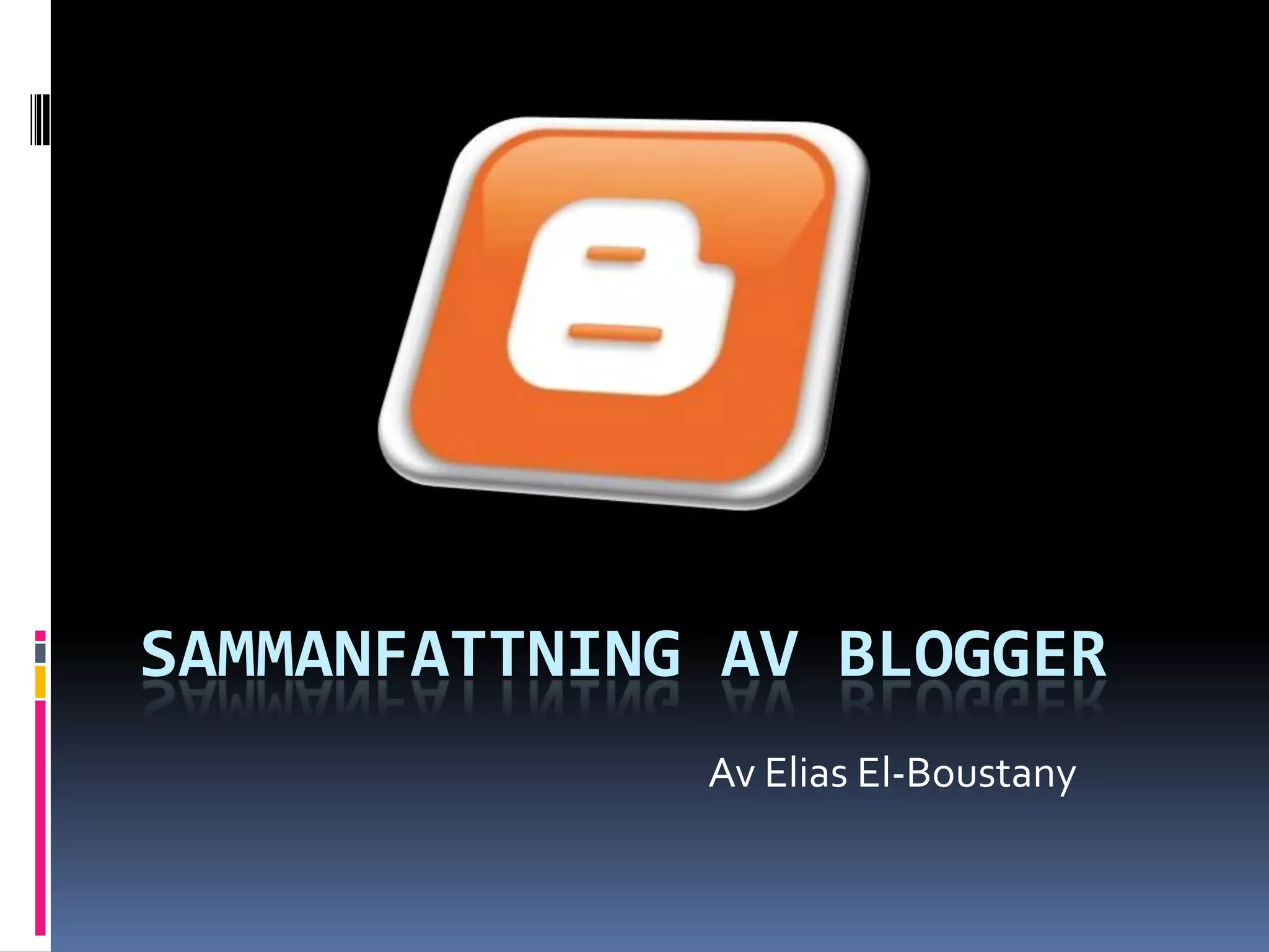 Sammanfattning av Blogger | PPTX | Web Development | Internet