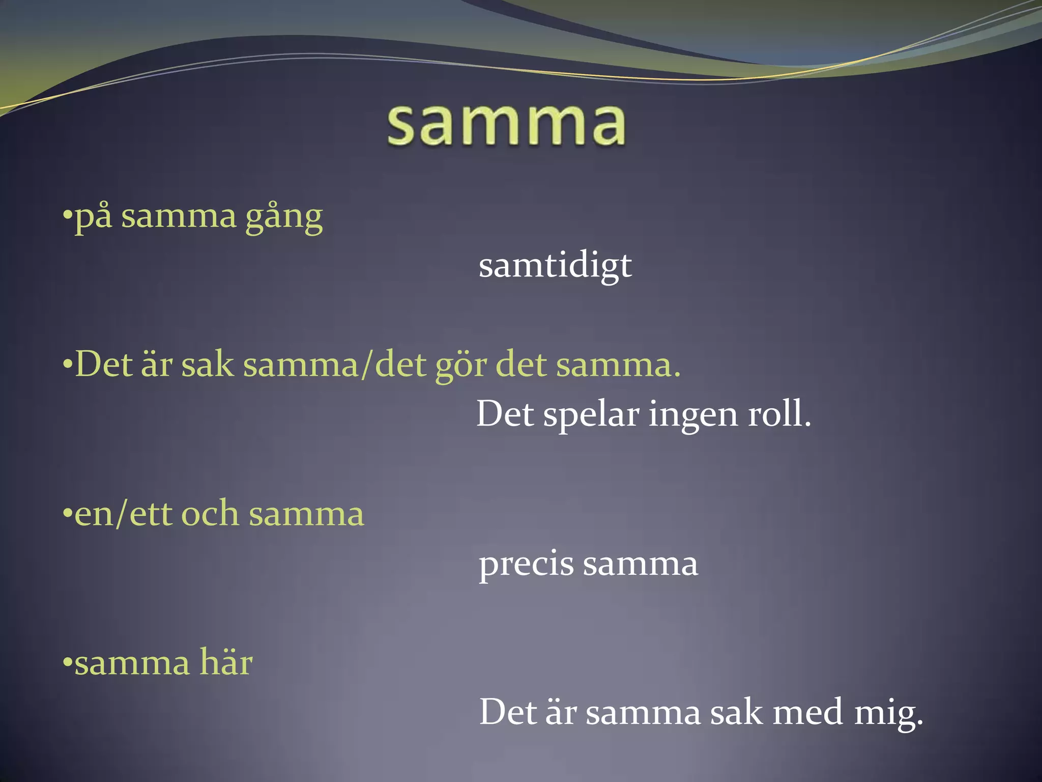 Samma olika lika likadan | PPTX