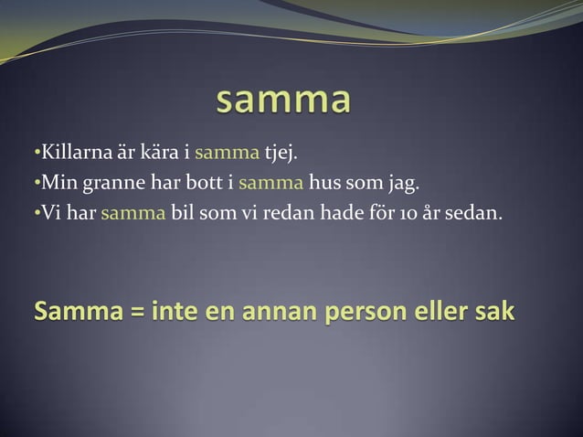 Samma olika lika likadan | PPT