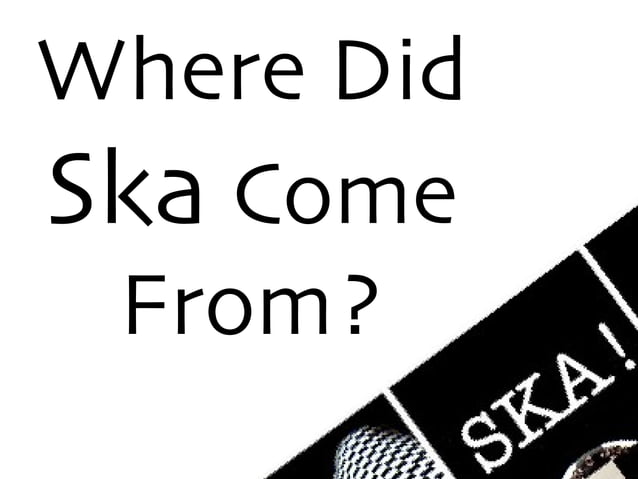 The Origins Of Ska | PPT