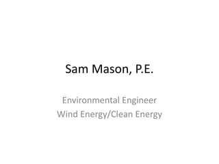Sam Mason, P. E. | PPT