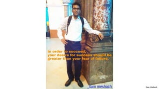 Sam meshach quotes | PPTX