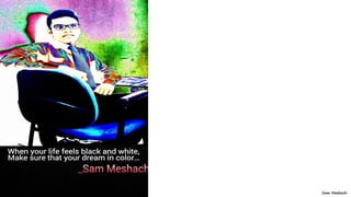 Sam meshach quotes | PPTX