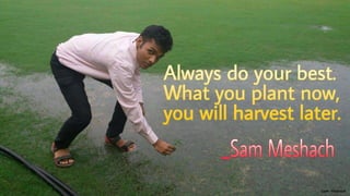 Sam meshach quotes | PPTX