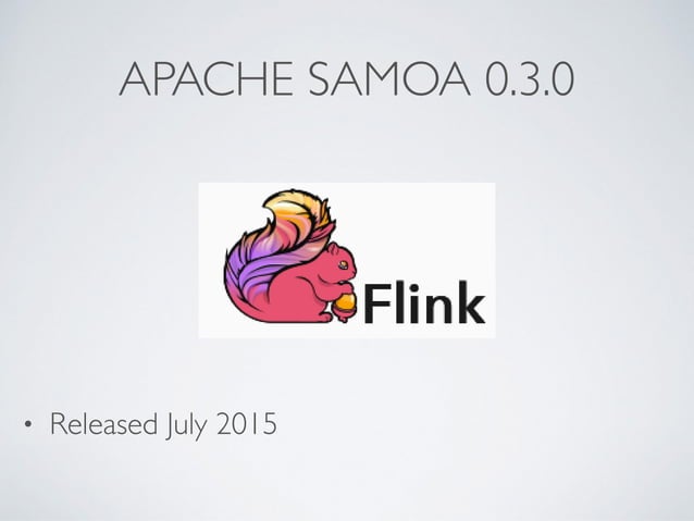 Albert Bifet – Apache Samoa: Mining Big Data Streams with Apache Flink | PPT