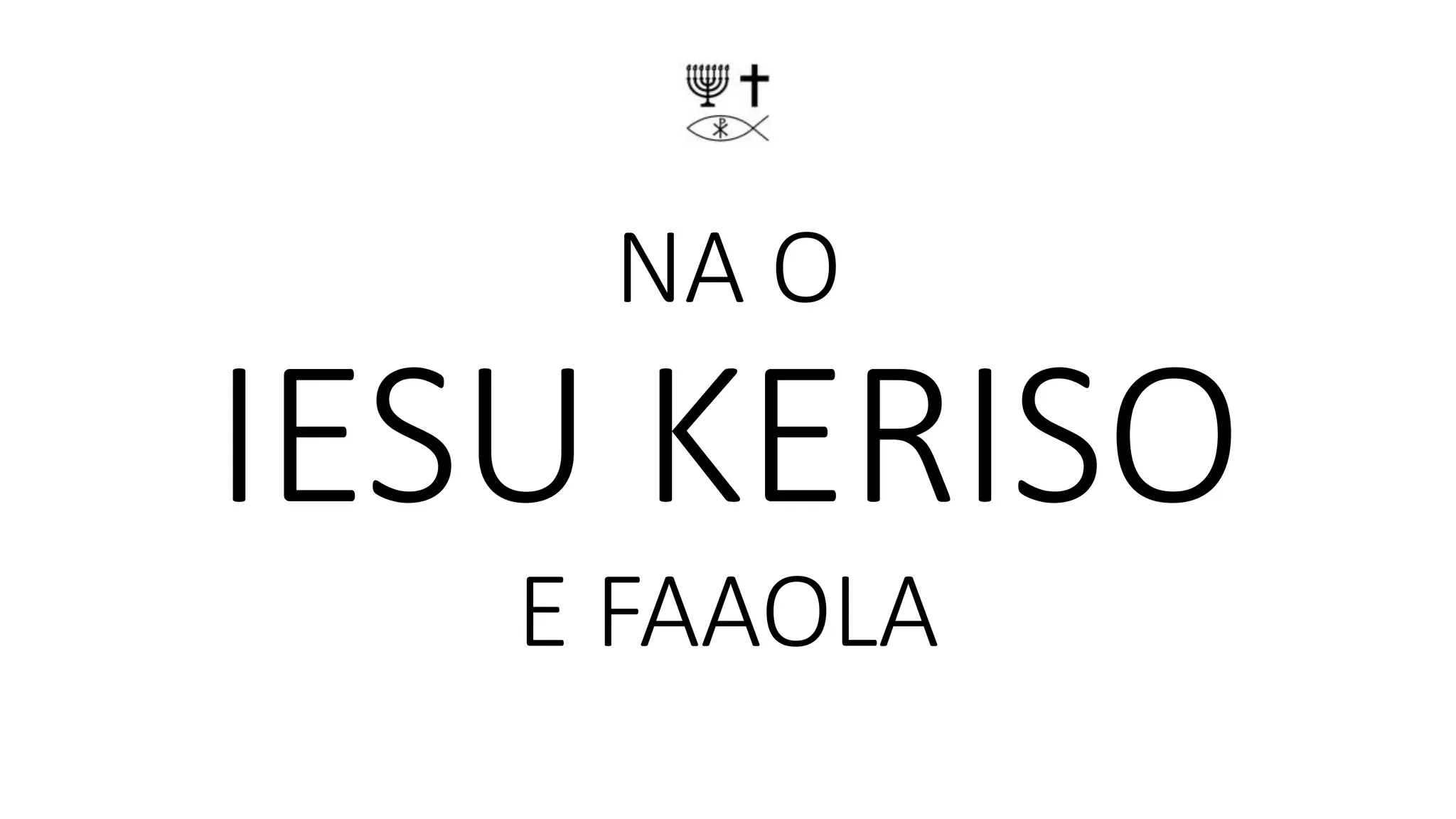 Samoan Soul Winning Gospel Presentation - Only JESUS CHRIST Saves.pptx