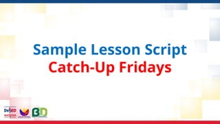 DepEd_Sample-CUF_LessonScripts_Format.pptx