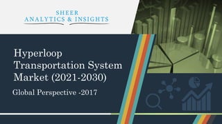 Sample global hyperloop transportation system market | PDF