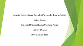 Capstone Presentation - Juvenile Justice: Should Juvenile Offenders Be ...