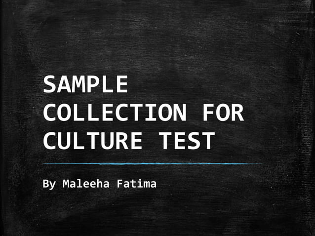 Sample collection for culture test | PPTX | Blood Disorders | Diseases ...