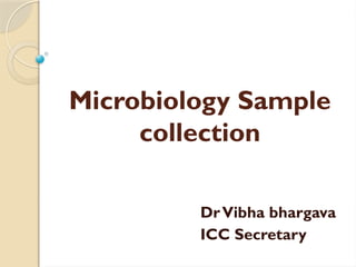 The proper collection of a specimen for Microbiology culture | PPTX