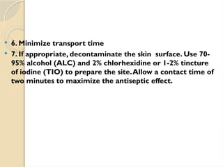 The proper collection of a specimen for Microbiology culture | PPTX