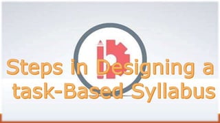 Sample design of a task based syllabus | PPTX