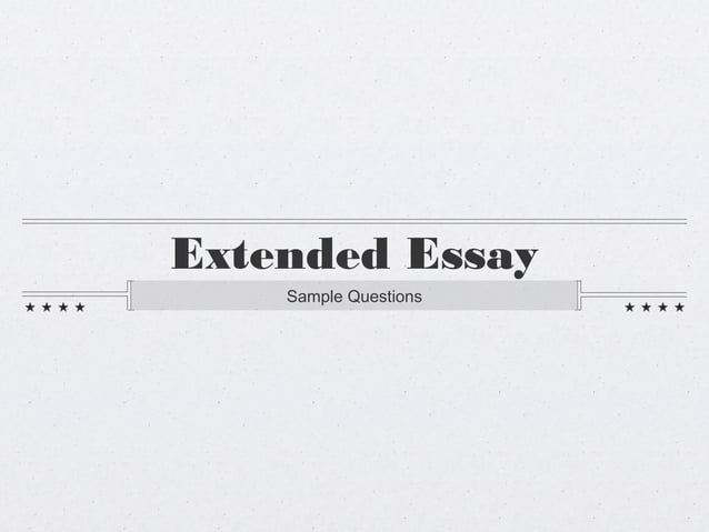Sample Extended Essay Questions sample-extended-essay-questions