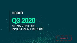 MAGNiTT Q3 2020 - MENA Venture Investment Report | Sample | PDF