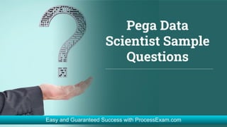 [Sample Question] Pega Certified Data Scientist (CPDS) Exam | PPT ...