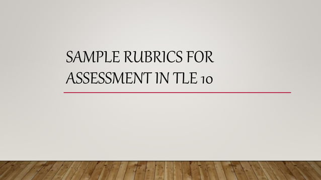 SAMPLE RUBRICS FOR ASSESSMENT IN TLE 10.pptx | Technology & Computing