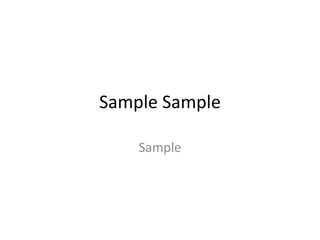 Sample Sample.Ppt