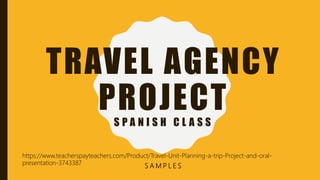 Samples travel agency project-Spanish class | PPTX | Travel