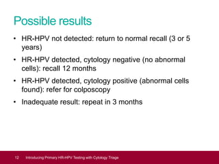 Primary High Risk HPV Testing with Cyctology Triage | PPTX